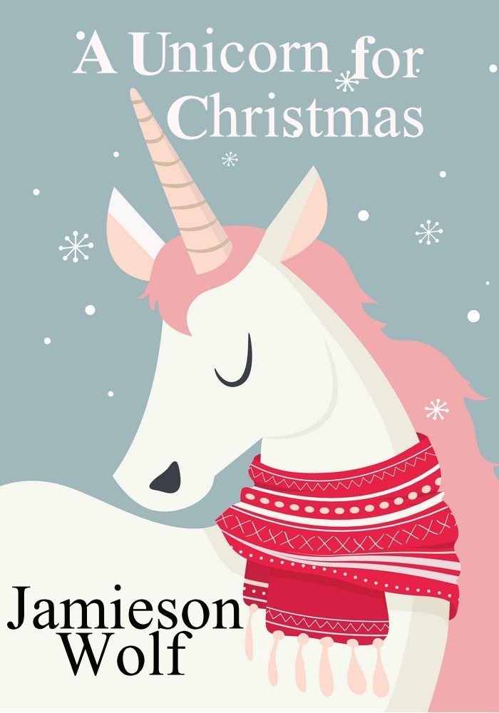 FREE HOLIDAY NOVELLA! A Unicorn for Christmas – Jamieson Wolf